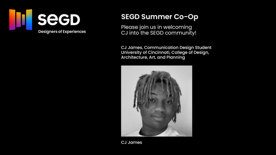 Introducing CJ James, SEGD’s Summer Co-Op! - SEGD - Designers of ...